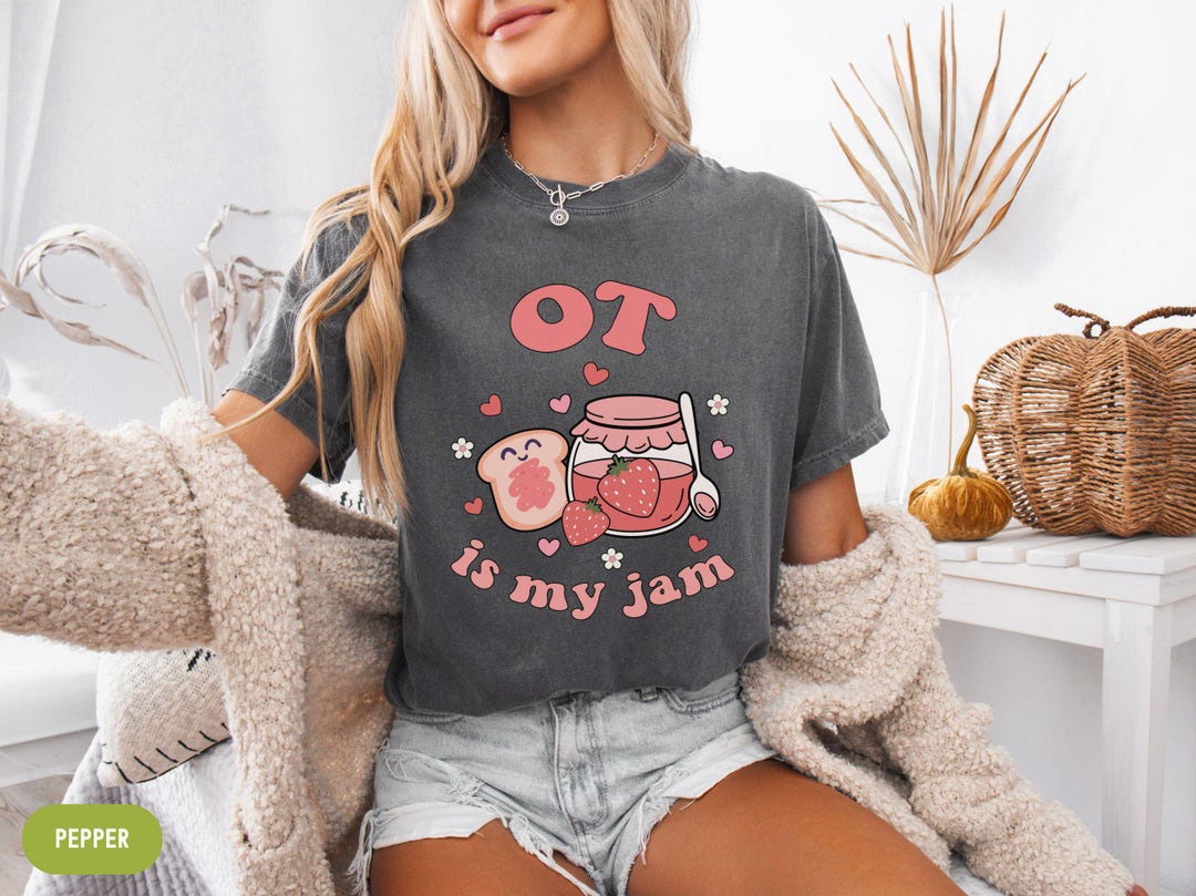 OT Shirts Occupational Therapy is My Jam Comfort Colors OT Tees ...