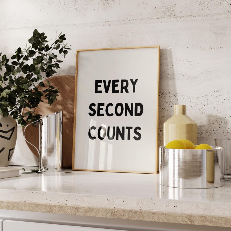 Every Second Counts Print • Motivational Quote Wall Art • Trendy Saying ...