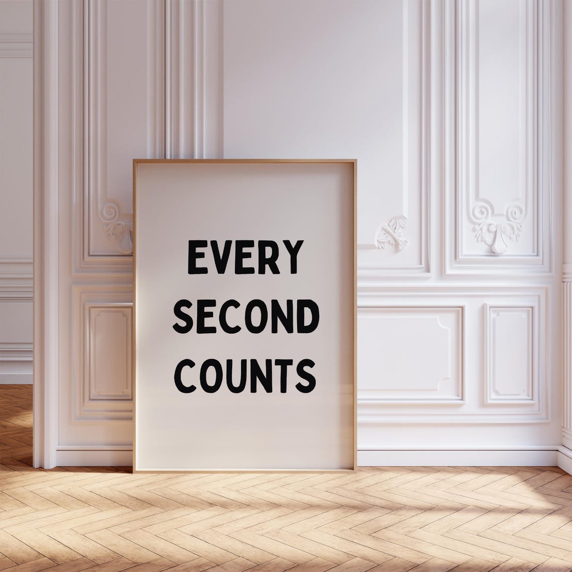 Every Second Counts Print • Motivational Quote Wall Art • Trendy Saying ...