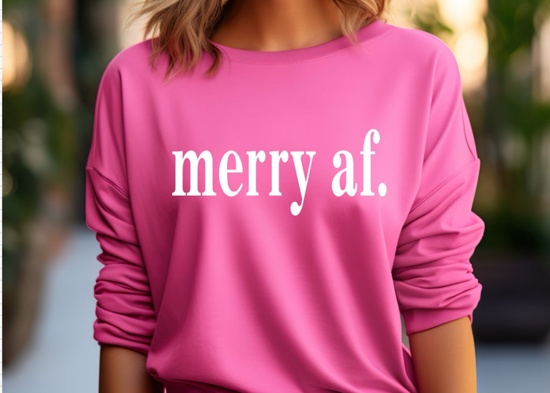 Merry AF Sweatshirt - Etsy
