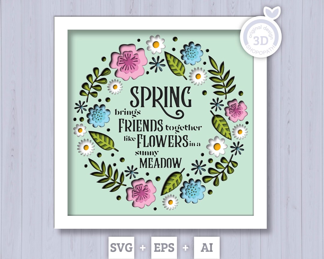 3D Layered Spring Shadow Box Friends Quote, Blossom SVG EPS, Floral ...