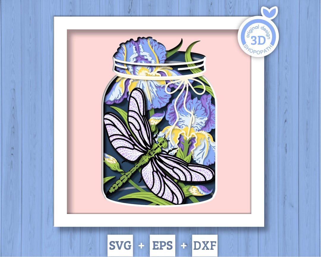 Dragonfly With Iris in Jar - 3D Shadow Box Layered SVG DXF EPS (cutting ...