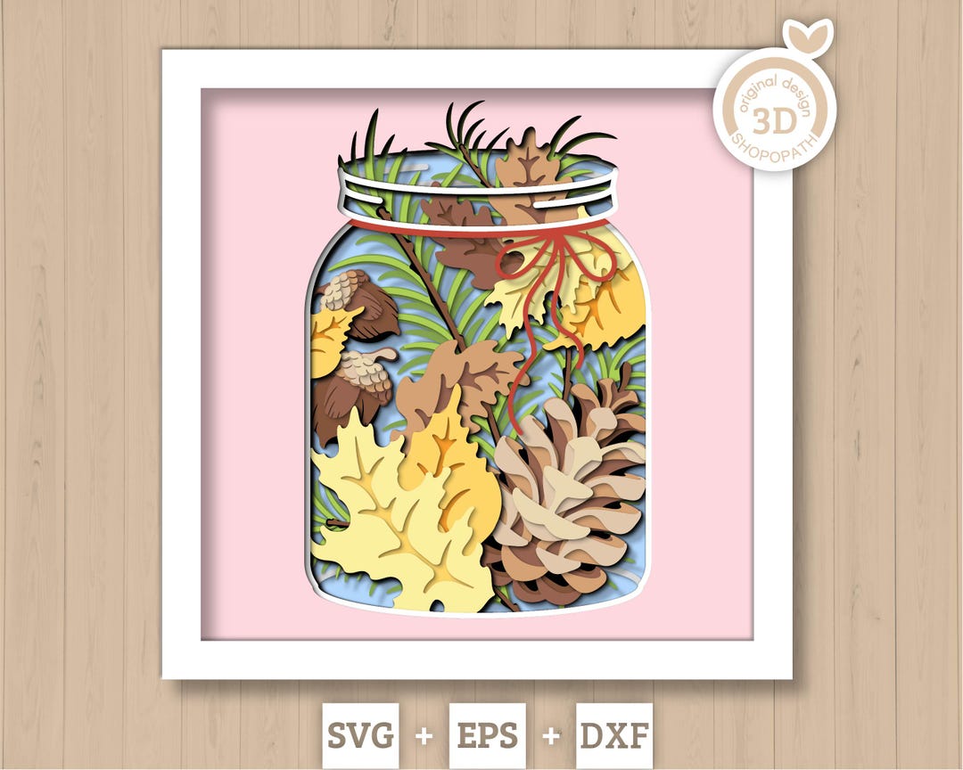 Autumn Jar Shadow Box 3D SVG With Fall Leaves, Acorns, Pine Cones and ...