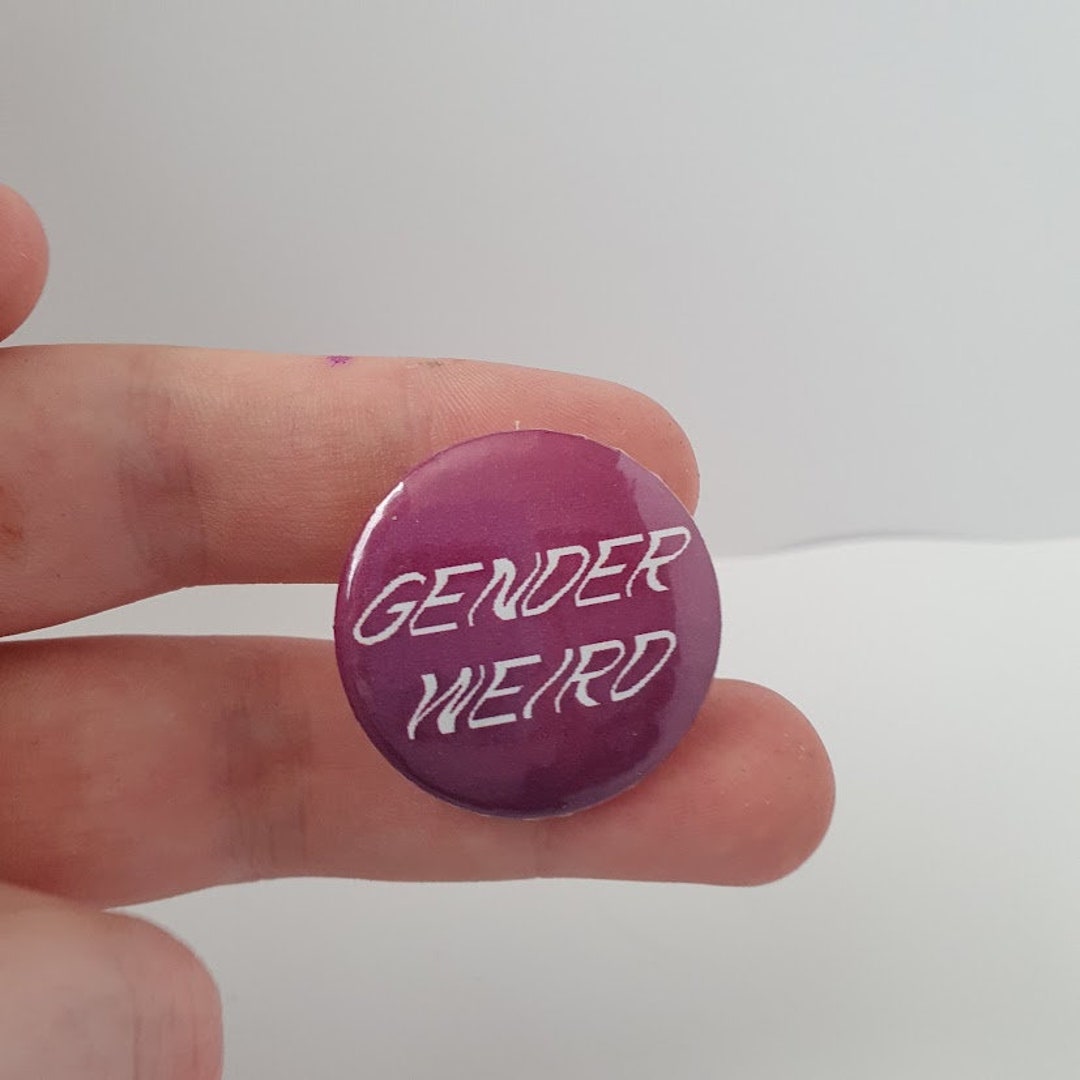 Gender Weird Pin Etsy