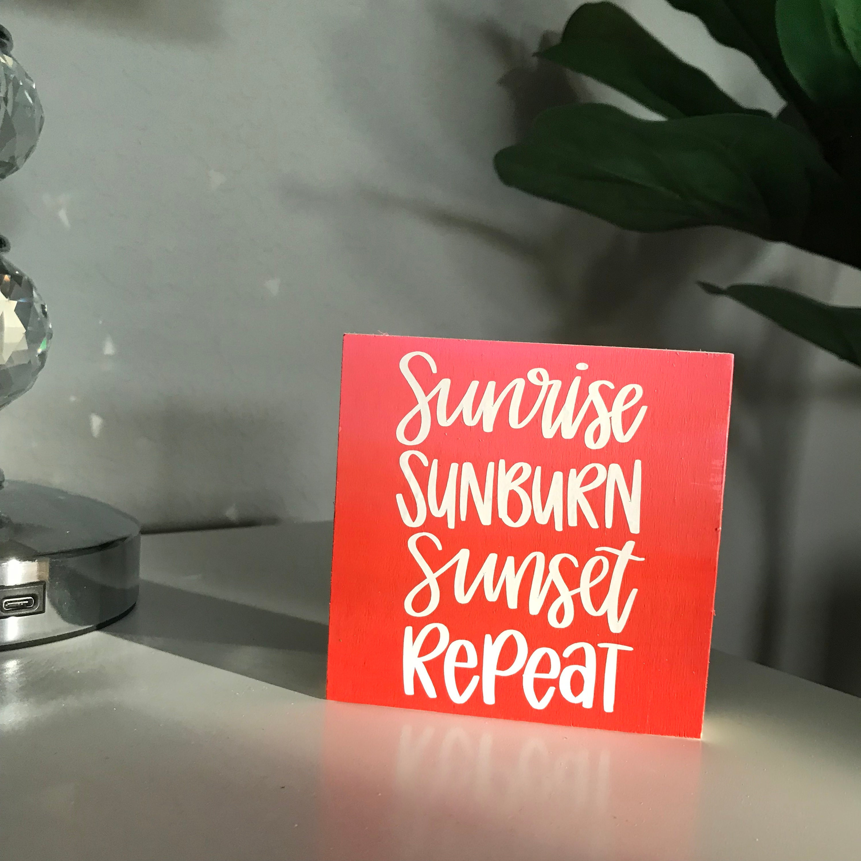 Hand-painted Wooden Sign: Sunrise Sunburn Sunset Repeat - Etsy