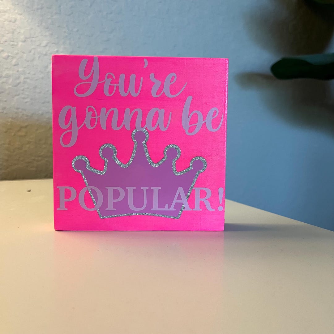 Wicked Inspired "you're Gonna Be Popular" Small Wooden Sign (perfect ...