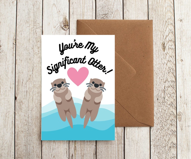 Printable Romantic Otter Card You're My Significant Otter Cute Romantic ...
