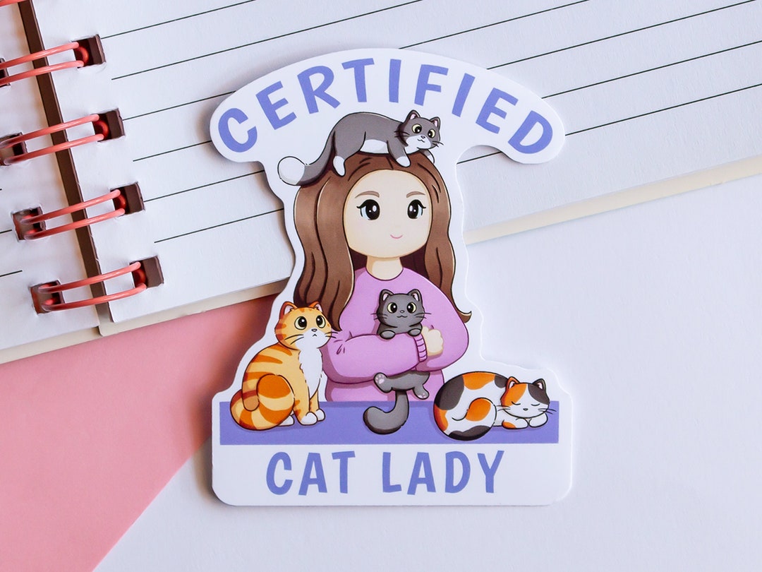 Cat Lady Sticker - Certified Cat Lady - Funny and Cute Cats - Kawaii ...