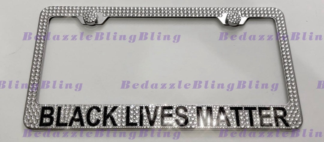 Black Lives Matter BLM License Plate Frame Bedazzle Holder Made W ...