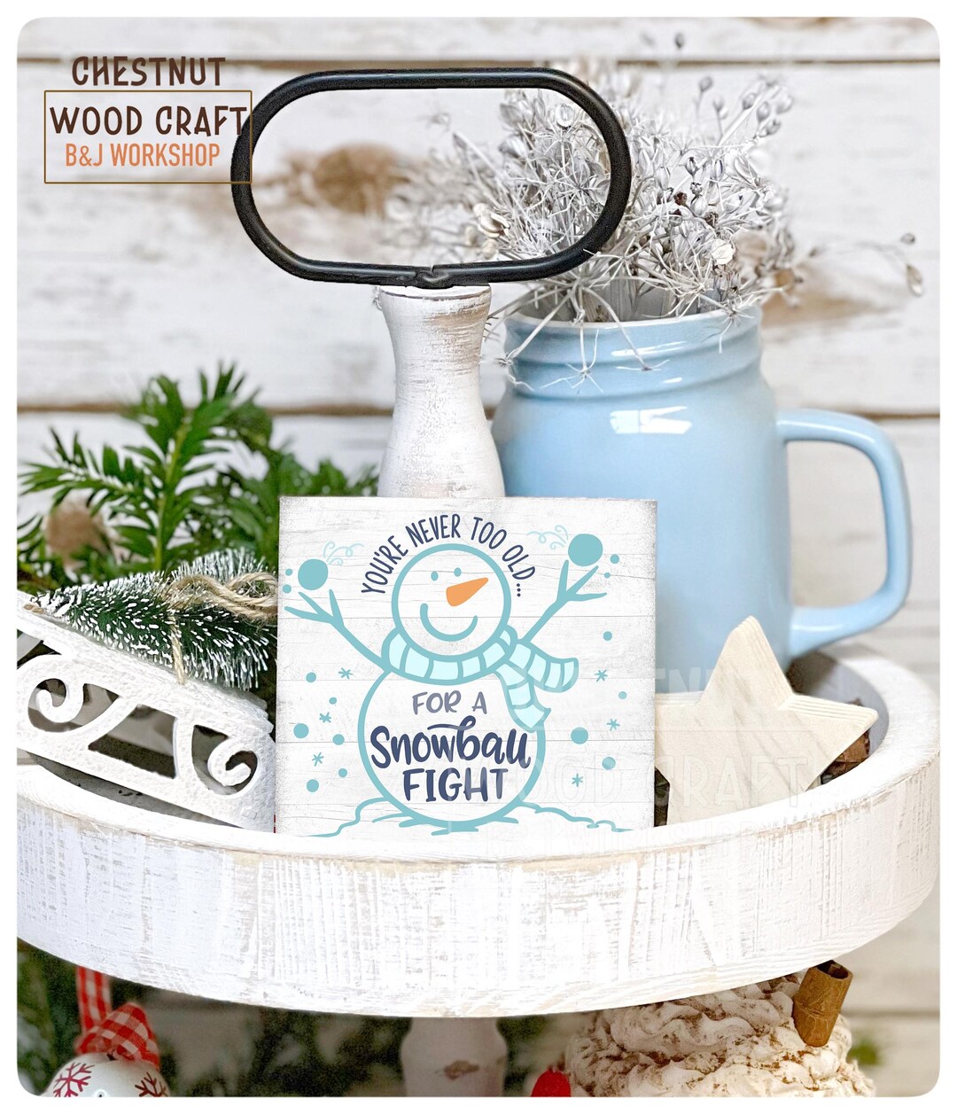 You're Never Too Old for a Snowball Fight, Winter Sign, Christmas Gift ...