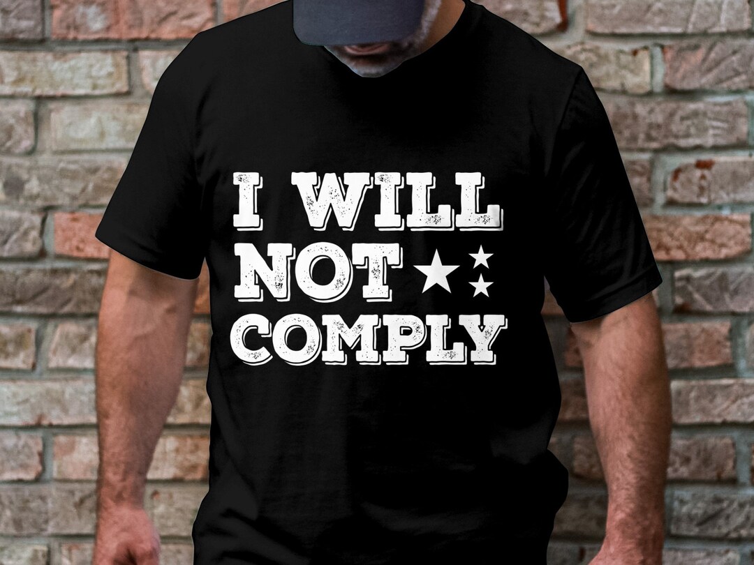I Will Not Comply T-shirt: Protest Statement Tee With Stars - Etsy