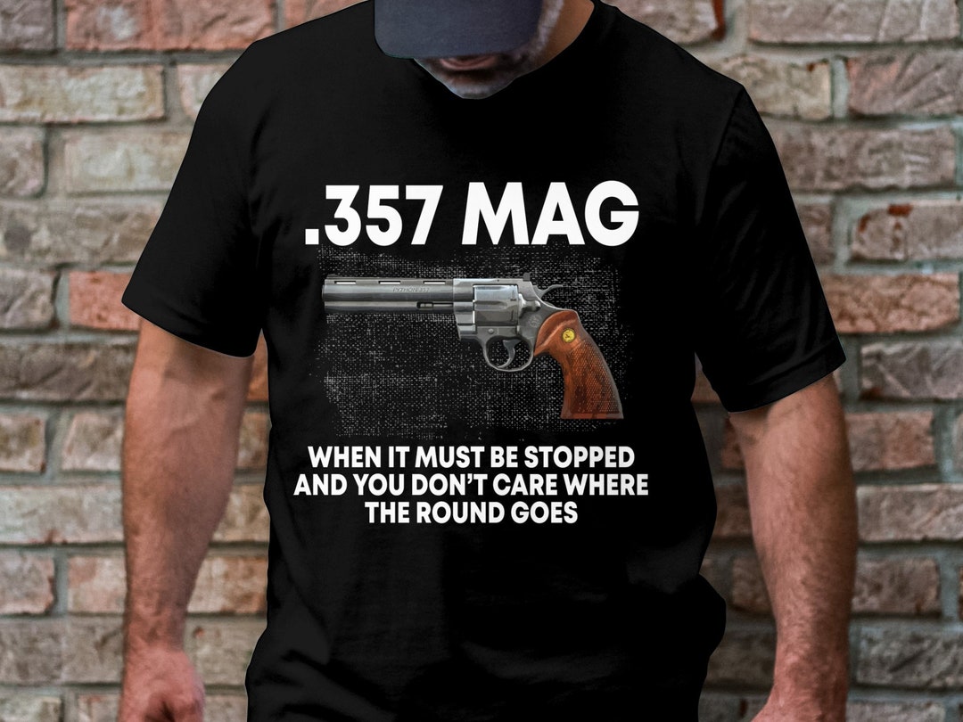357 MAG Graphic T-shirt, Unique Gun Lover Shirt, Funny Firearm Tee ...