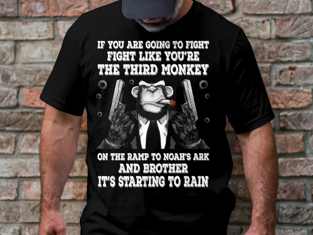 Fight Like A Third Monkey T-shirt: Funny Inspirational Quote - Etsy