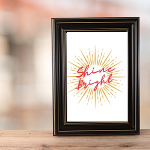 Shine Bright Printable Digital Download Motivational Digital Print ...