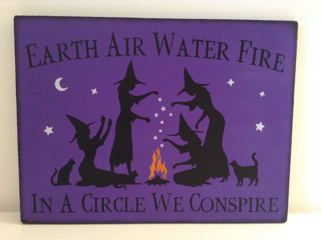 Earth, Air, Water, Fire, in a Circle We Conspire Witch Sign, Halloween ...