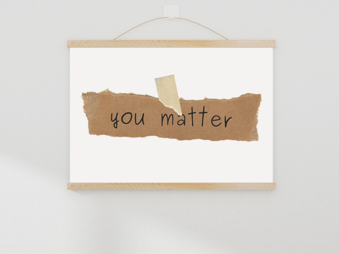 You Matter. Inspirational Quote. Minimalist Wall Art; Home Decor ...
