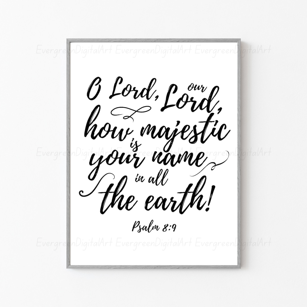 Psalm 8:9 | O LORD, Our Lord, How Majestic is Your Name in All the ...