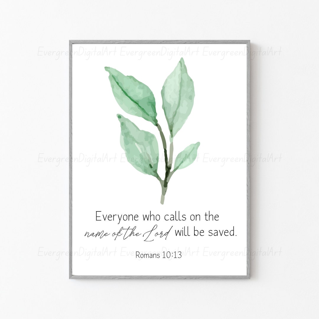 Romans 10:13 | Everyone Who Calls on the Name of the Lord Will Be Saved ...