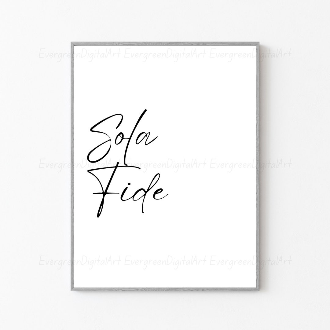 Sola Fide Digital Downloads by Faith Alone the Five Solas Reformed ...