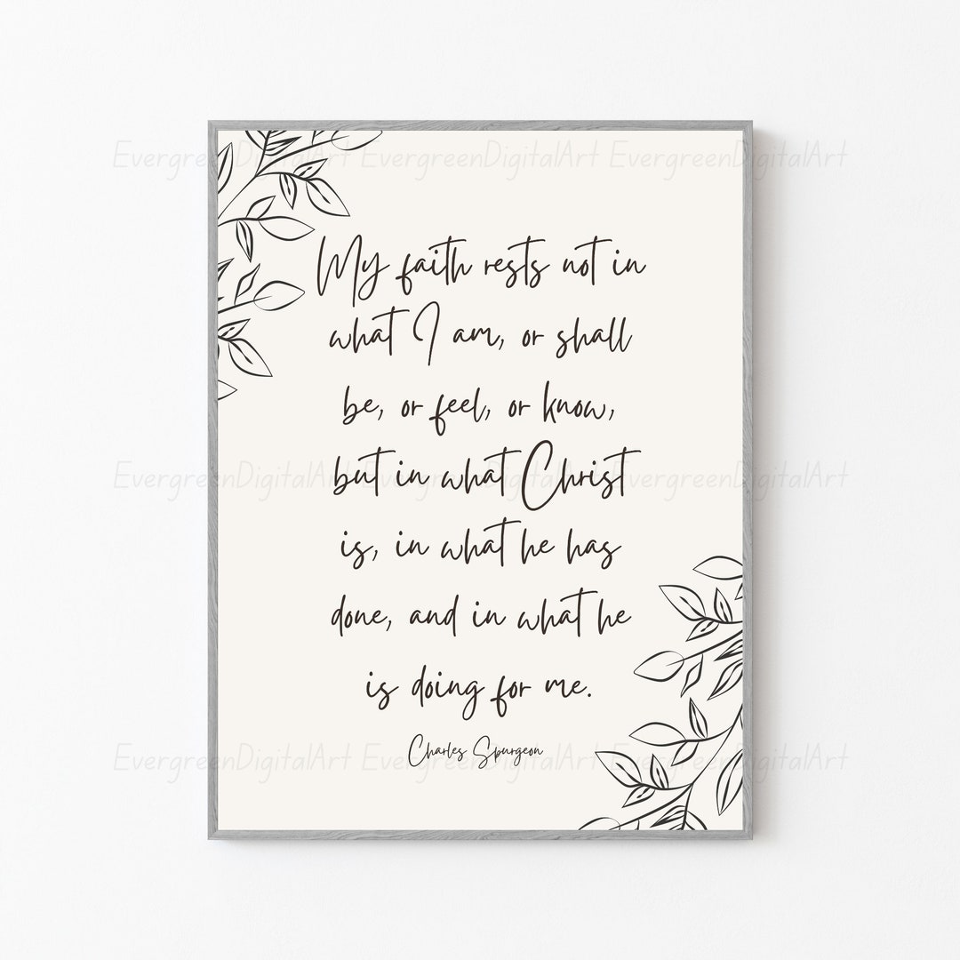 Charles Spurgeon Quote My Faith Rests In What Christ Is Etsy