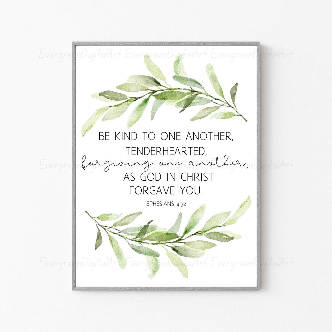 Ephesians 4:32 | Be Kind to One Another, Tenderhearted, Forgiving One ...