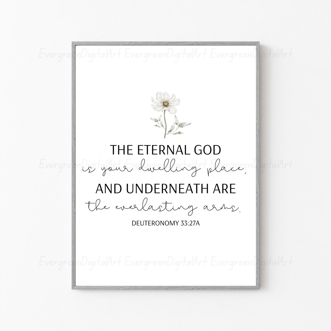 Deuteronomy 33:27a | the Eternal God is Your Dwelling Place, and ...