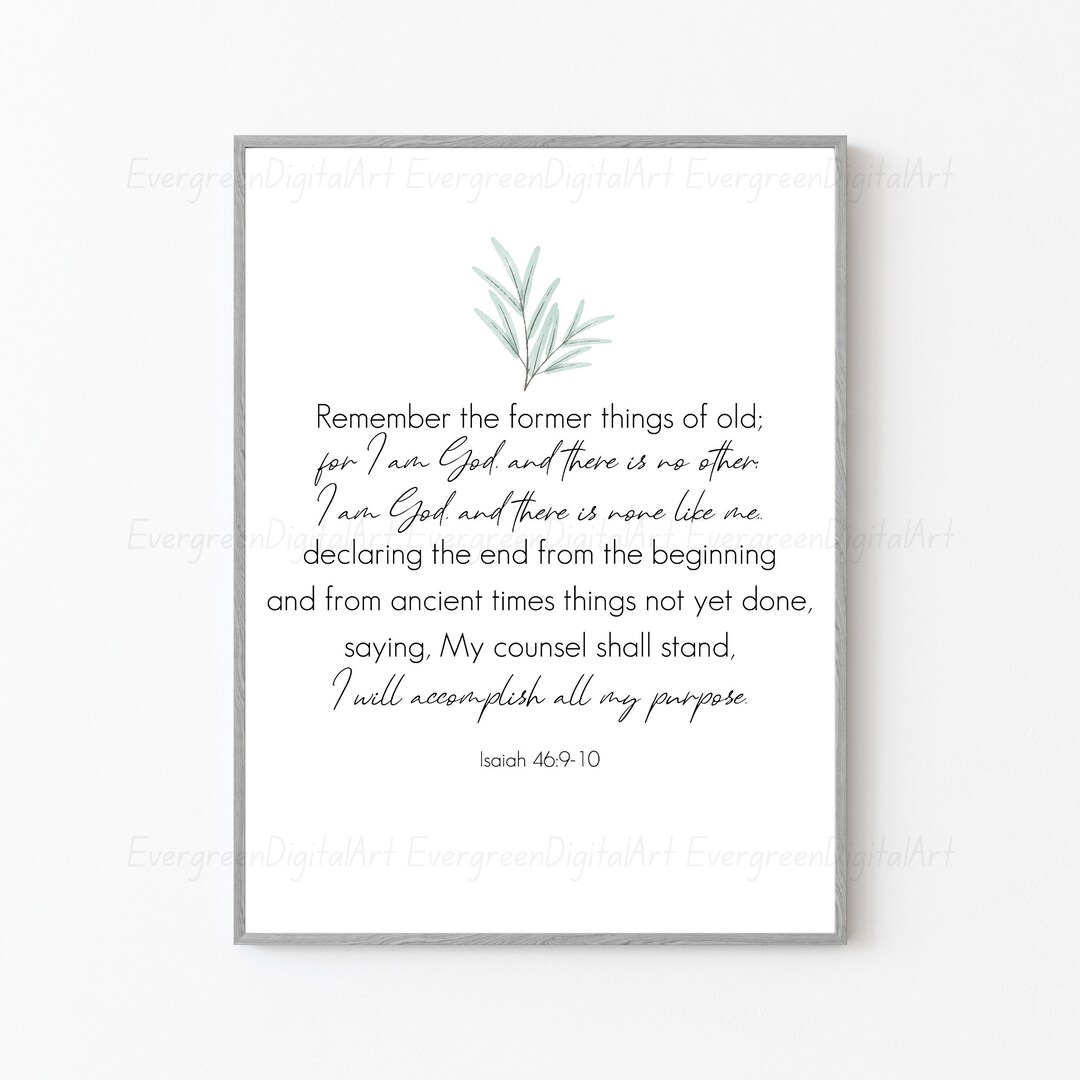 Isaiah 46:9-10 | Remember the Former Things of Old; for I Am God, and ...