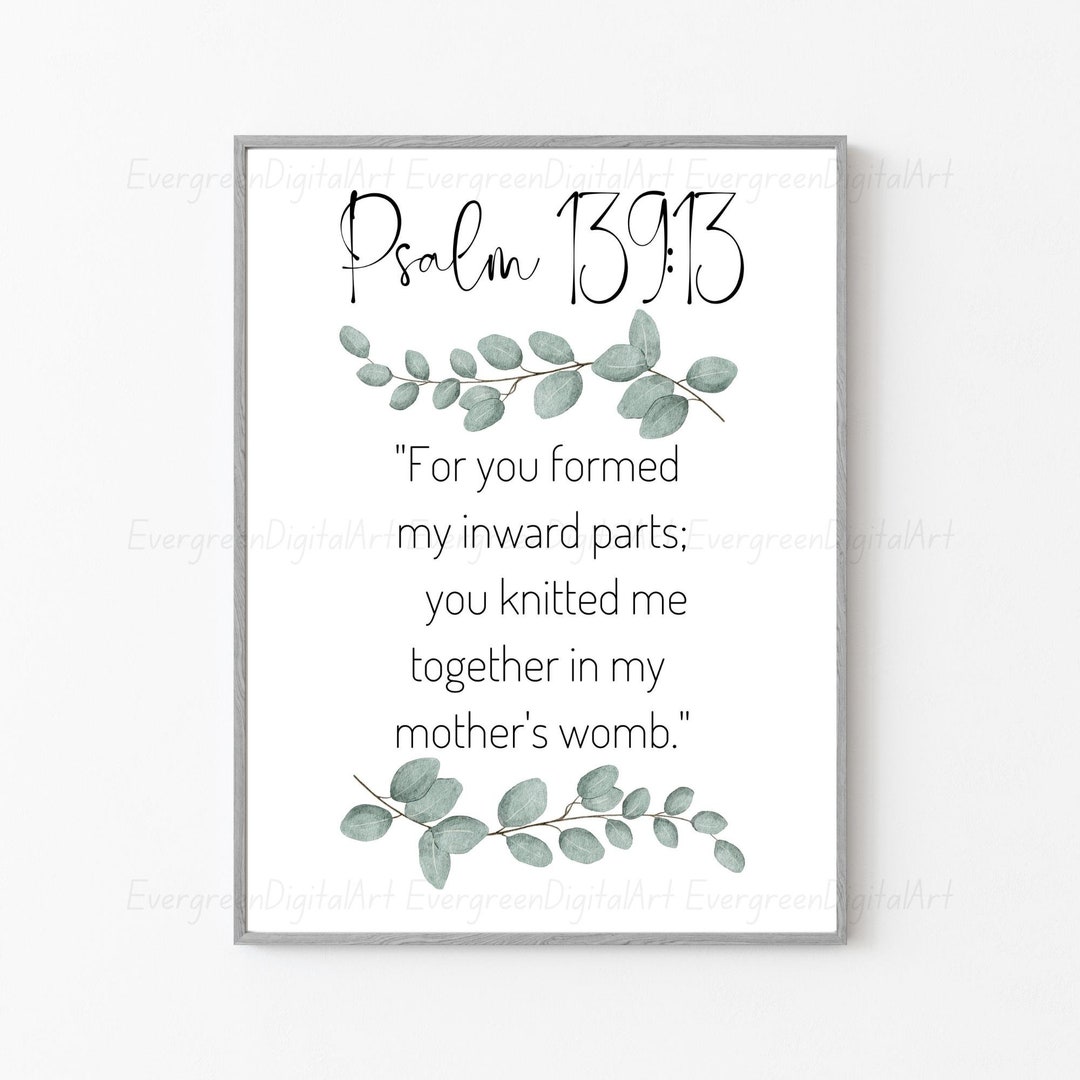 Psalm 139:13 | Pr-life Digital Downloads | Pro-life Art | Christ, the ...