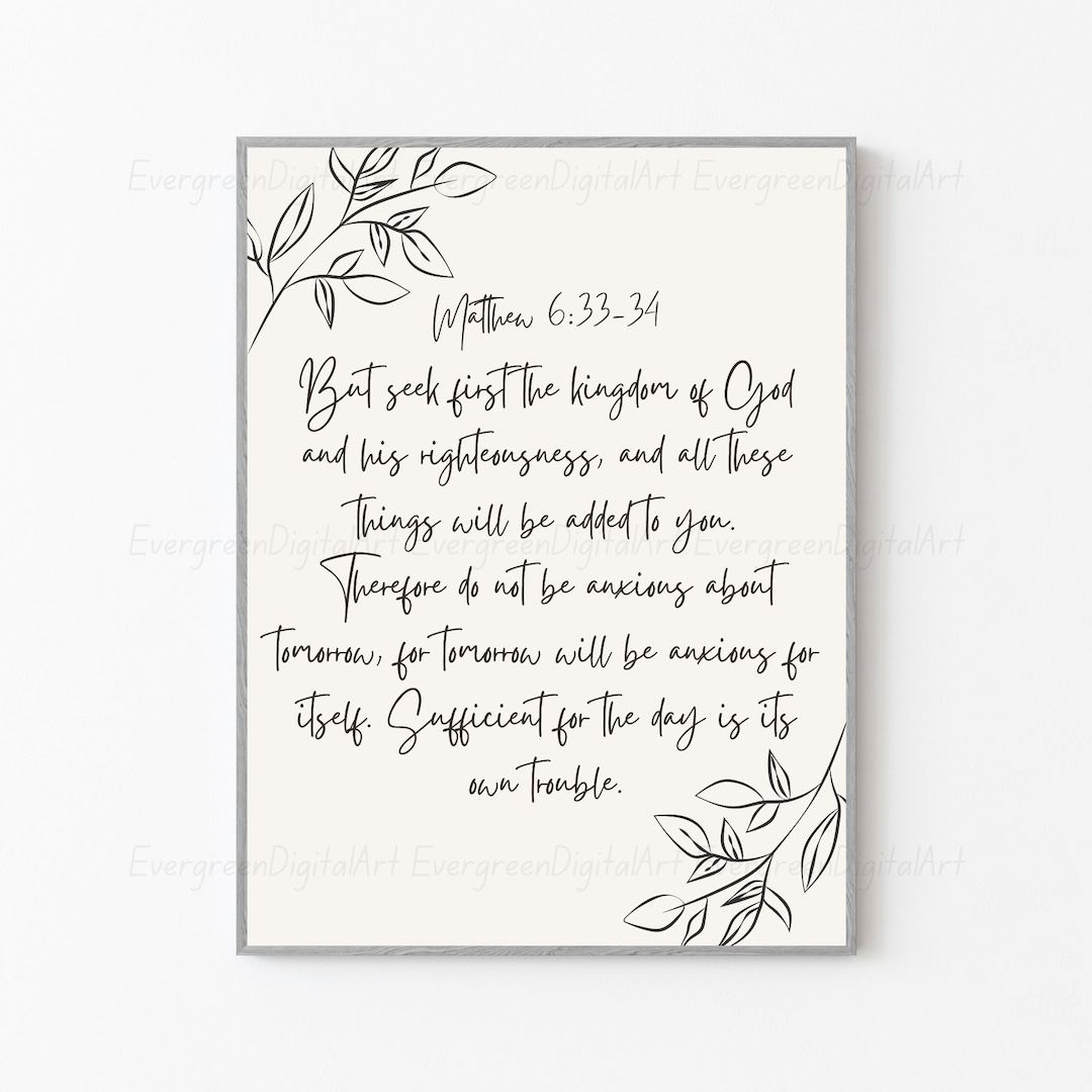 Matthew 6:33-34 | but Seek First the Kingdom of God and His ...
