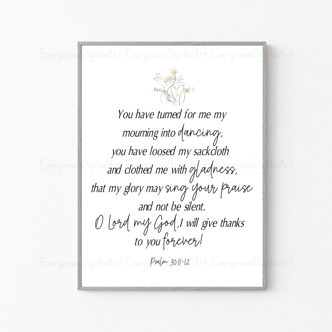 Psalm 30:11-12 | You Have Turned for Me My Mourning Into Dancing ...