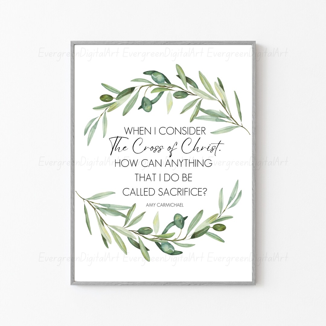 Amy Carmichael Quote | When I Consider the Cross of Christ, How Can ...