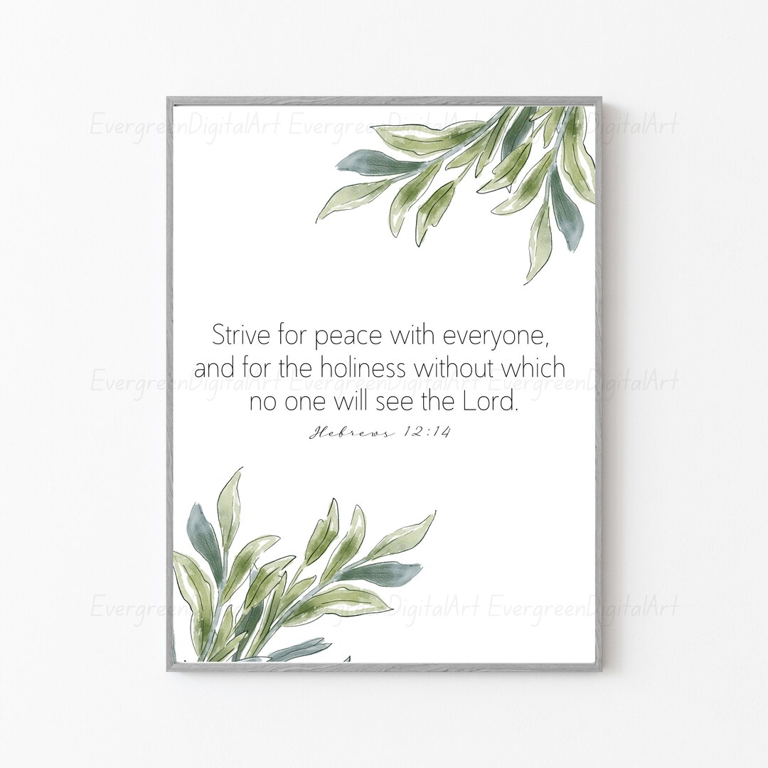 Hebrews 12:14 | Strive for Peace With Everyone, and for the Holiness ...