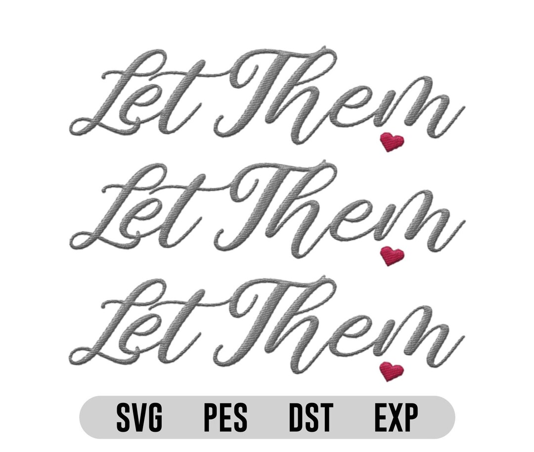 Let Them Embroidery Design, EPS, Dst, Exp, Svg, Different Sizes 4x4 ...