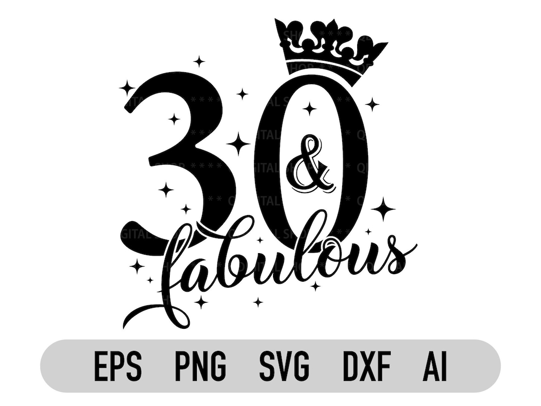 30 and Fabulous Svg| Png | 30th Birthday Svg | Birthday Shirt Svg ...