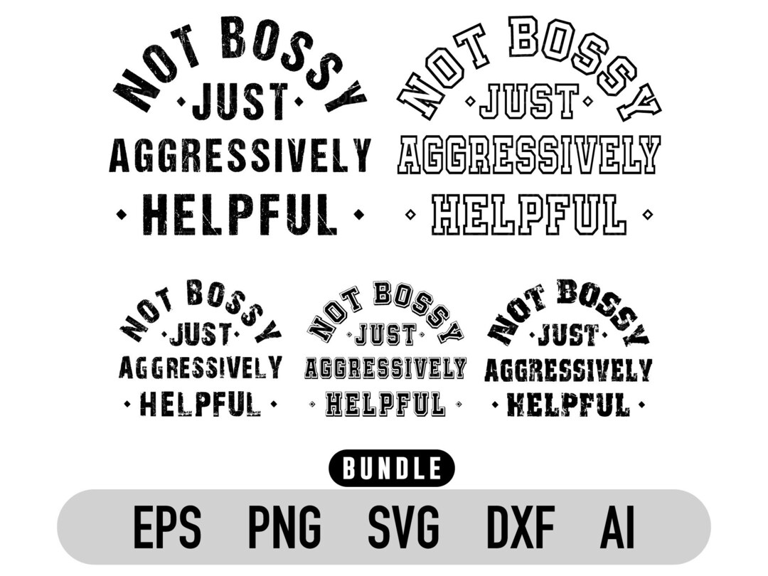 Not Bossy Aggressively Helpful Svg Bundle, Png, Sarcastic Svg, Boss ...