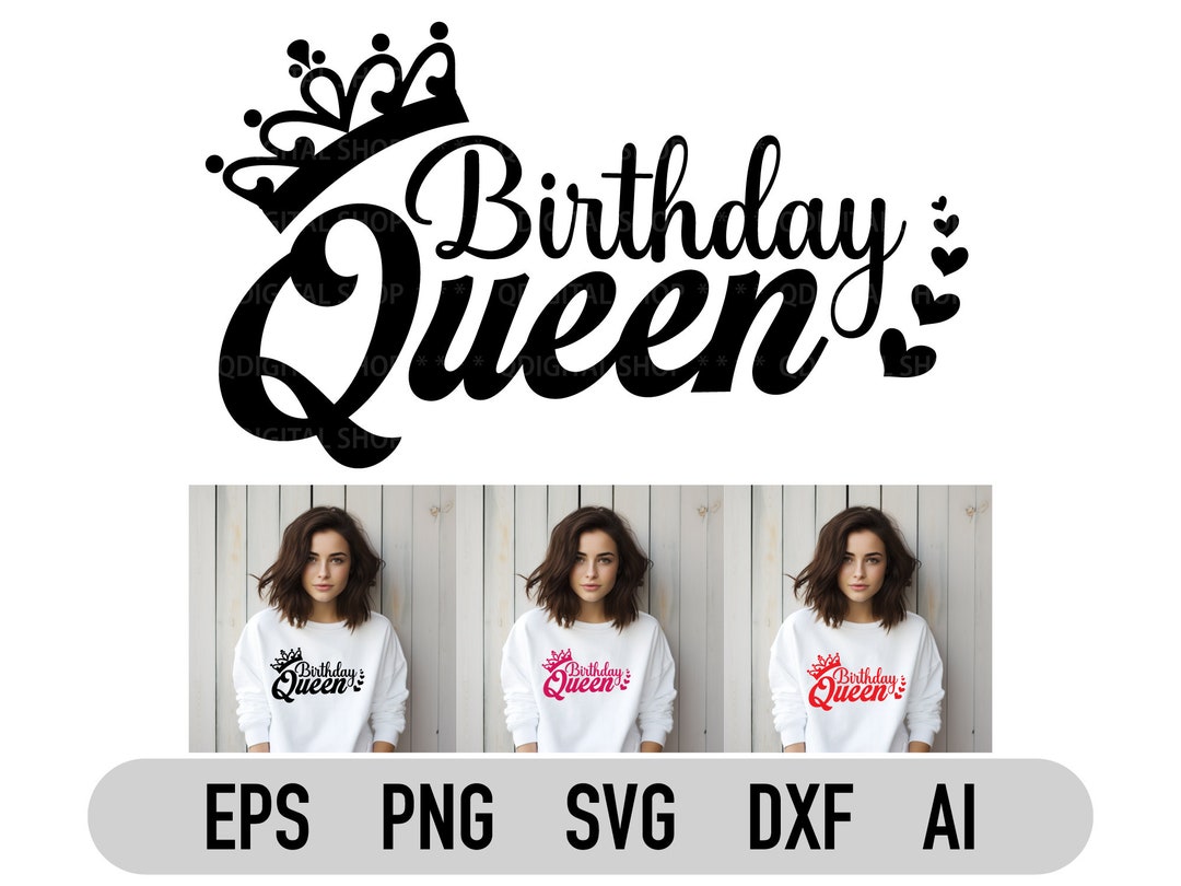 Birthday Queen Svg, Birthday Svg, Queen Svg, Birthday Queen Sublimation ...