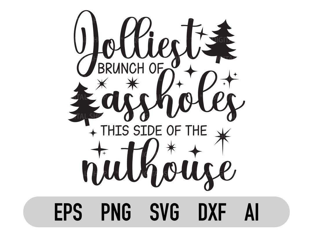 Jolliest Bunch of Assholes This Side of the Nuthouse Svg - Etsy
