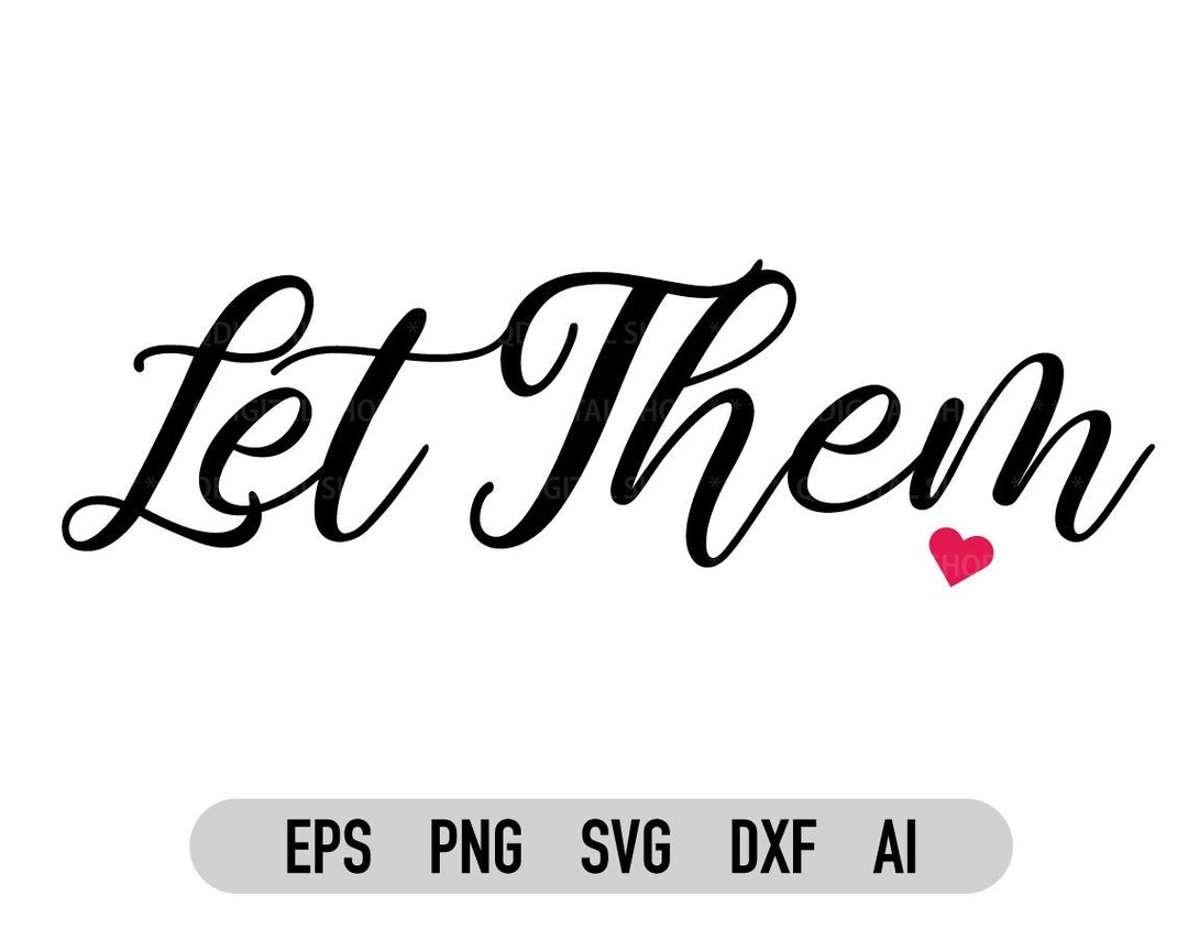 Let Them Svg, Png, Let Them Dxf, Cricut, Sublimation, Silhouette, Easy ...
