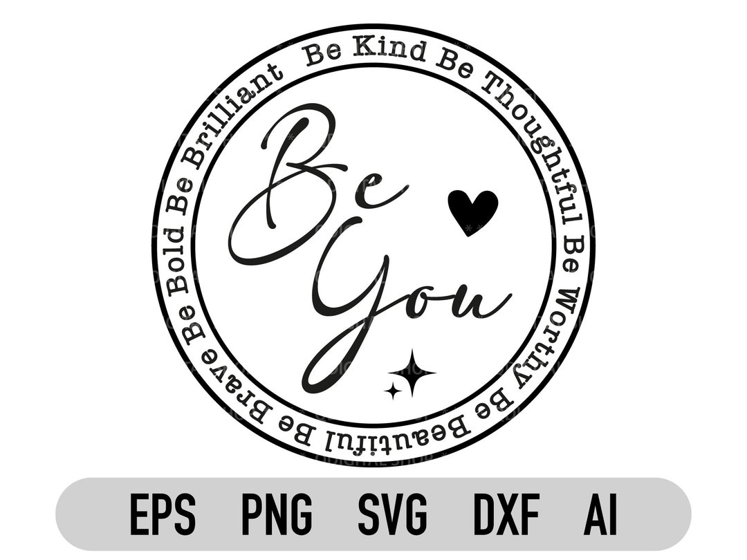 Be You Svg, Be You Png, Inspirational Svg, Motivational Quotes Svg ...
