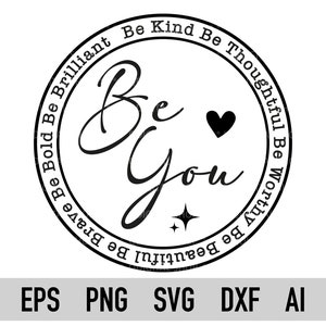 Be You Svg, Be You Png, Inspirational Svg, Motivational Quotes Svg ...