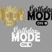 Birthday Mode on Svg, Png, Birthday Svg, Birthday Png, Sublimation ...