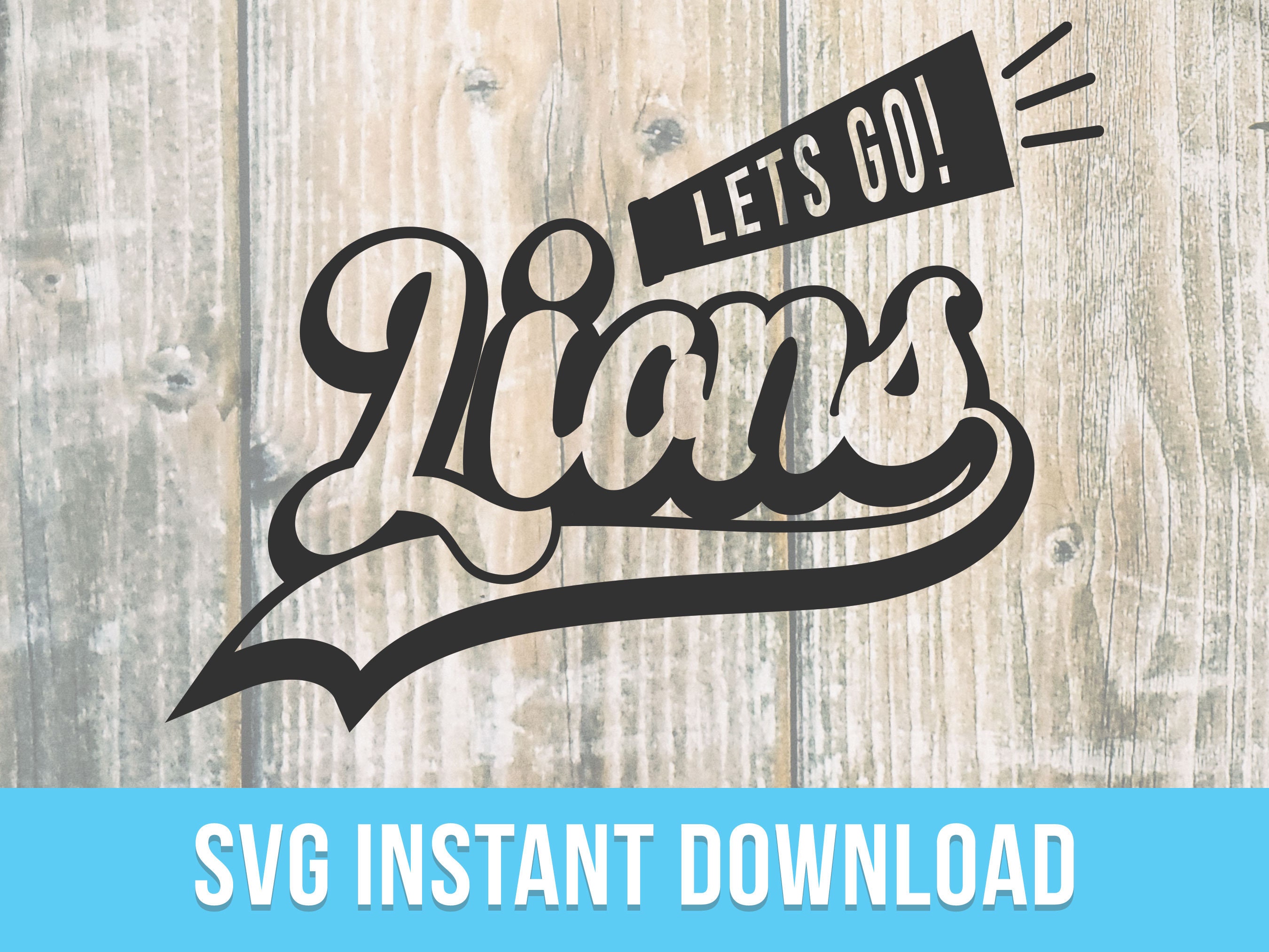 Lions SVG Let's Go LIONS Digital Download Cut File SVG File for Cricut ...