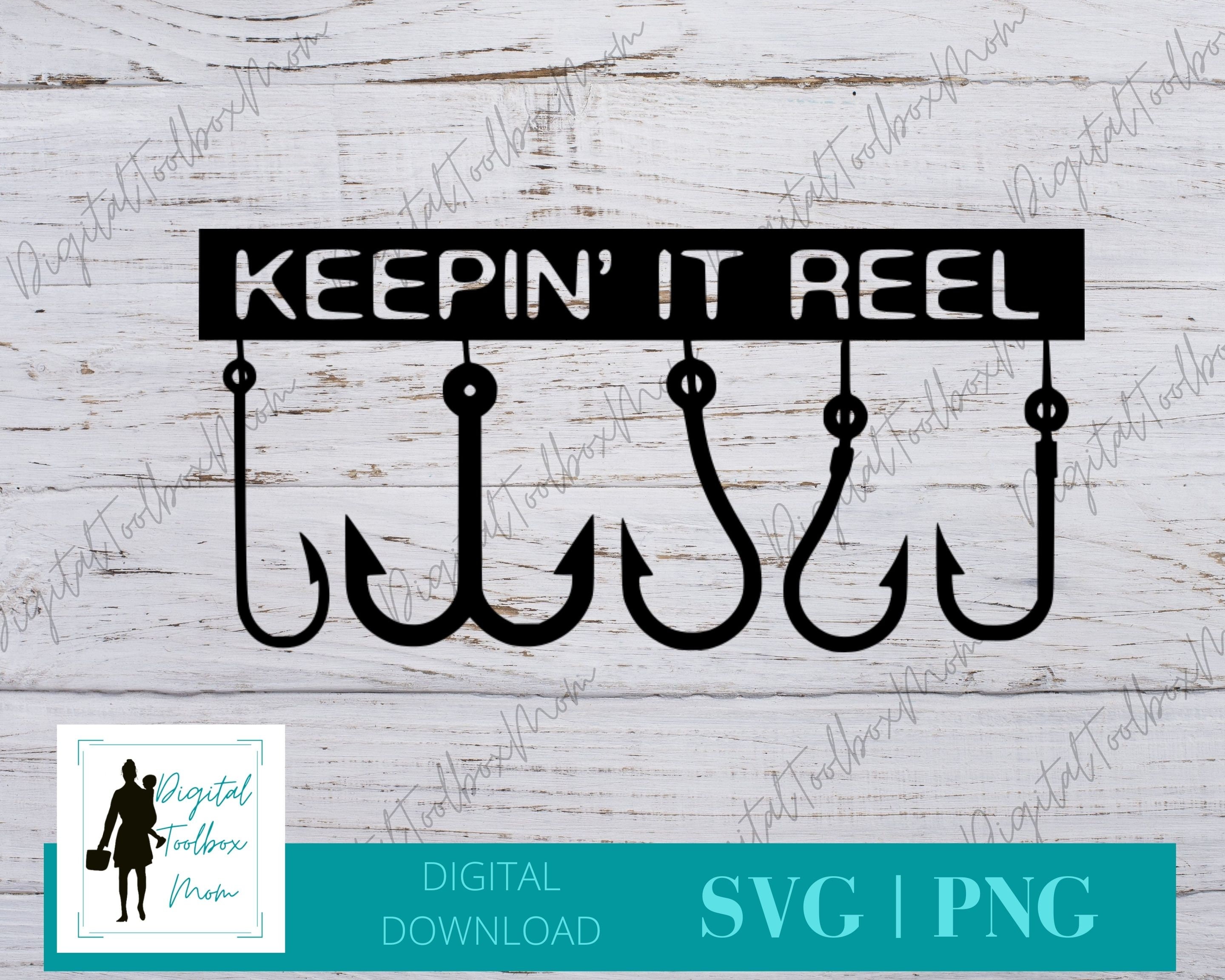 Keepin It Reel Svg, Fishing SVG, Fishing Hook Svg, Svg Files for Cricut ...