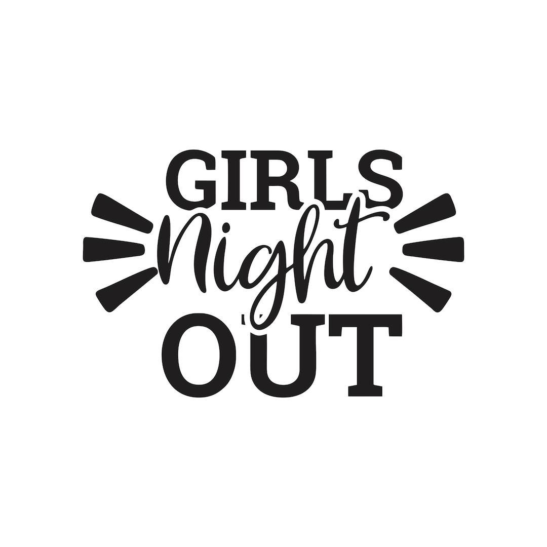 Girls Night Out Svg, Digital Download, Svg, Png, Clipart, Digital ...