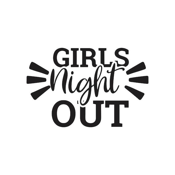 Girls Night Out Svg Digital Download Svg Png Clipart | Etsy