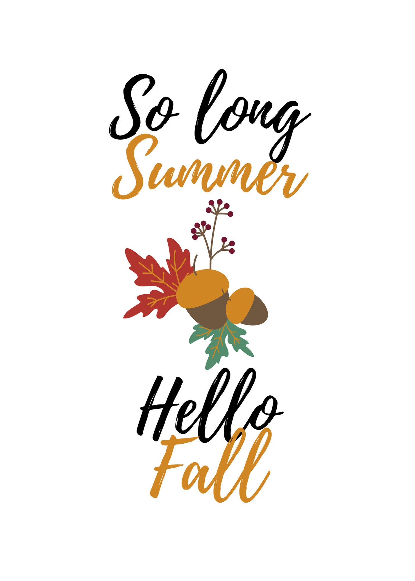 So Long Summer Hello Fall Autumn Printabe Sizes inches: 4x6, 5x7, 8x10 ...