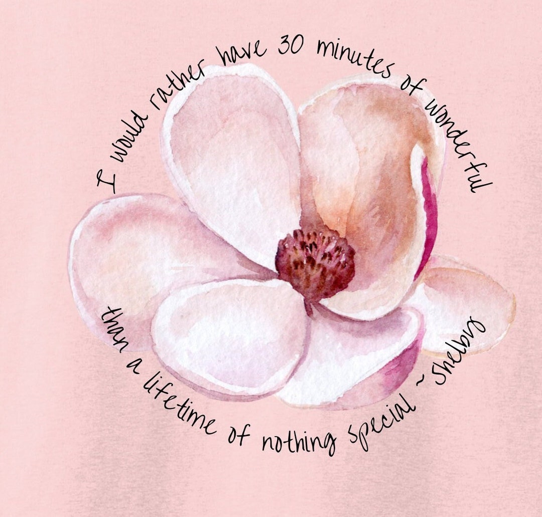 Steel Magnolias Shirt Steel Magnolias Quote Steele Magnolias T