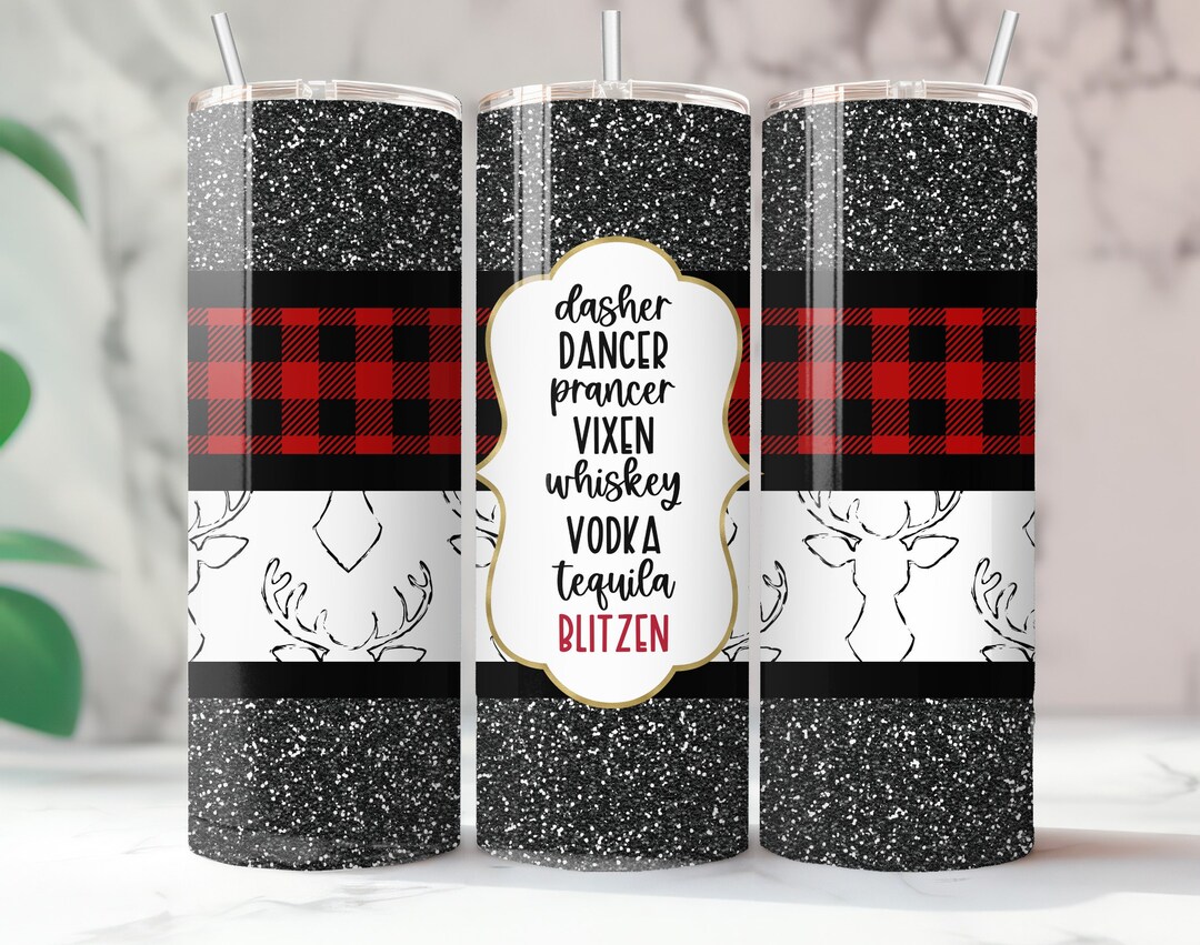 Dasher Dancer Prancer Vixen Whiskey Vodka Tequila Blitzen Tumbler ...