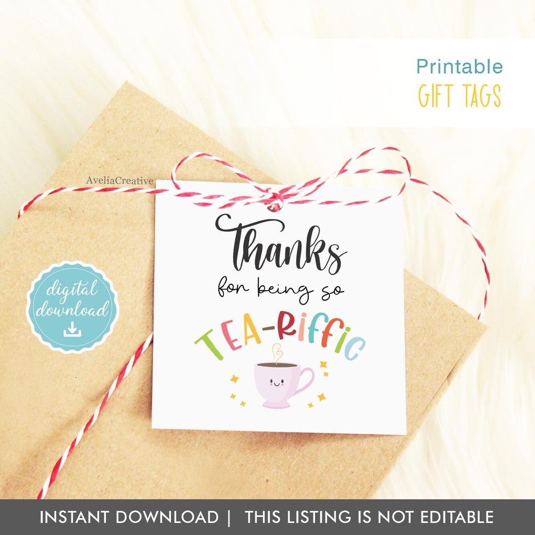 Thanks for Being so Tea-riffic Printable Tags, Instant Download, Thank ...