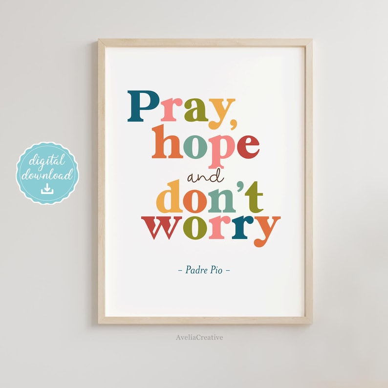 Pray Hope And Dont Worry Printable Wall Art Instant Download Padre